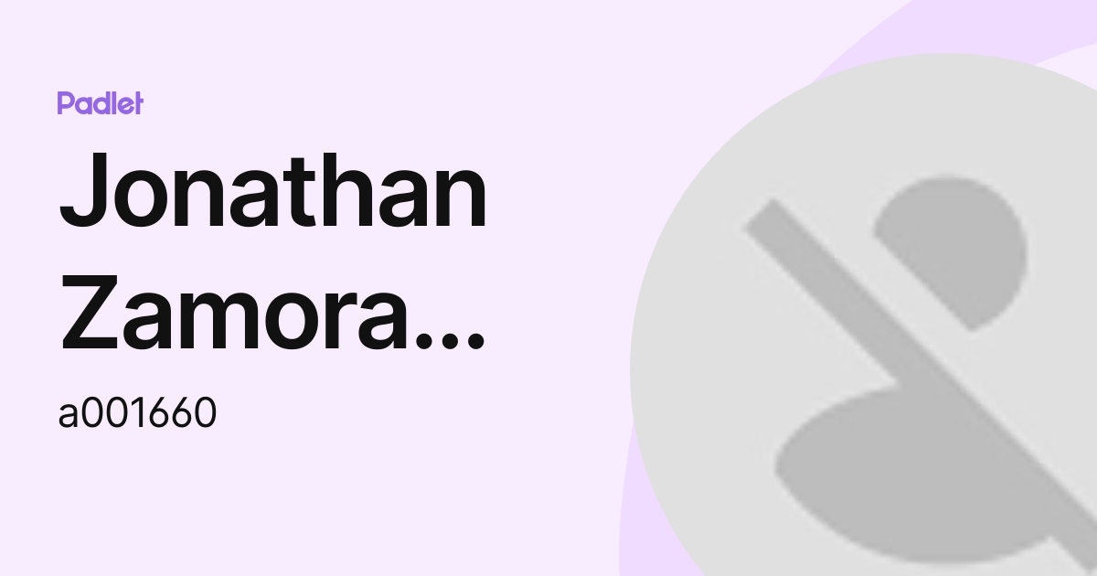 Jonathan Zamora Palacios (a001660) profile | Padlet