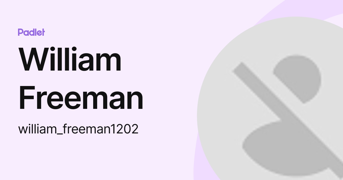 William Freeman (william_freeman1202) profile | Padlet