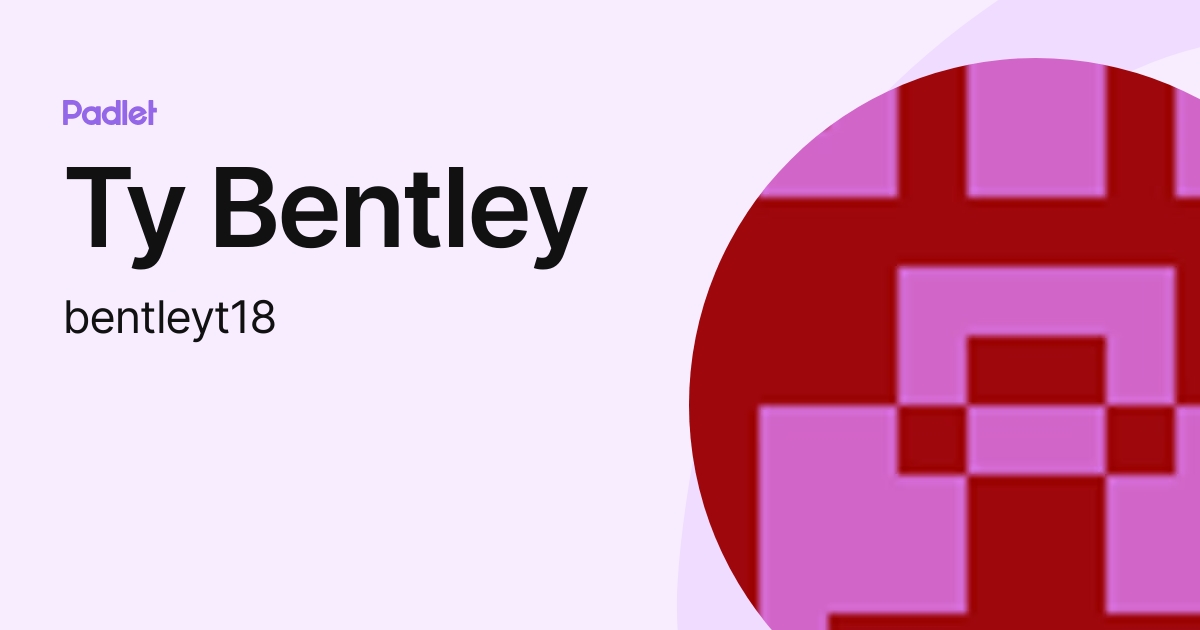 Ty Bentley Bentleyt18 Profile Padlet