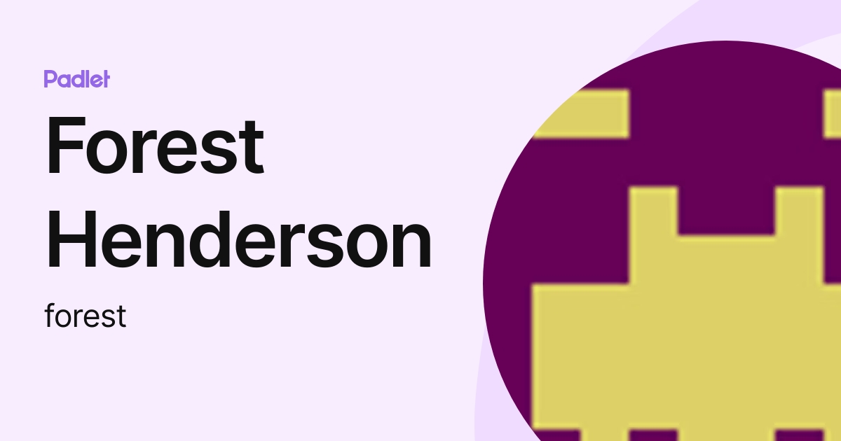 Forest Henderson (forest) profile | Padlet