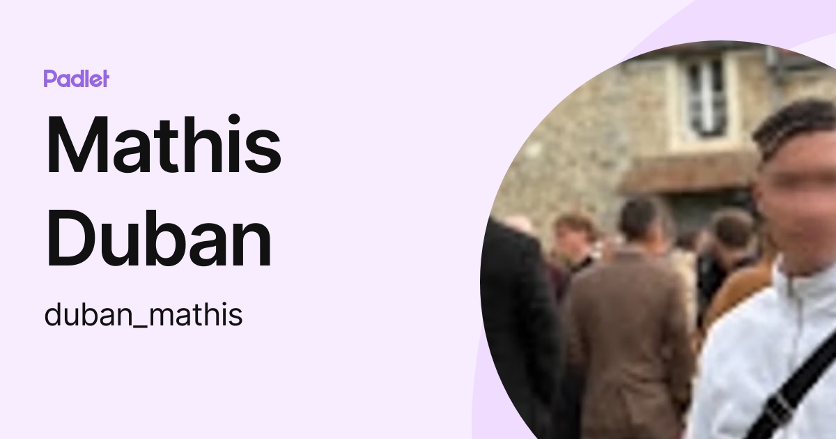Mathis Duban (duban_mathis) profile | Padlet