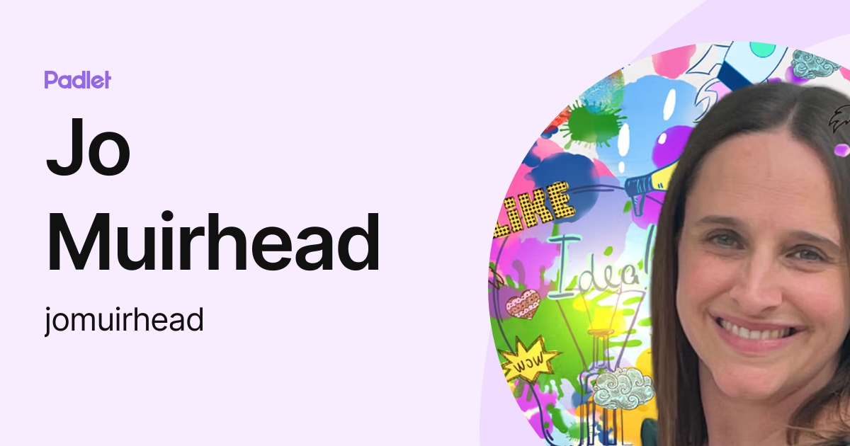 Jo Muirhead (jomuirhead) profile | Padlet