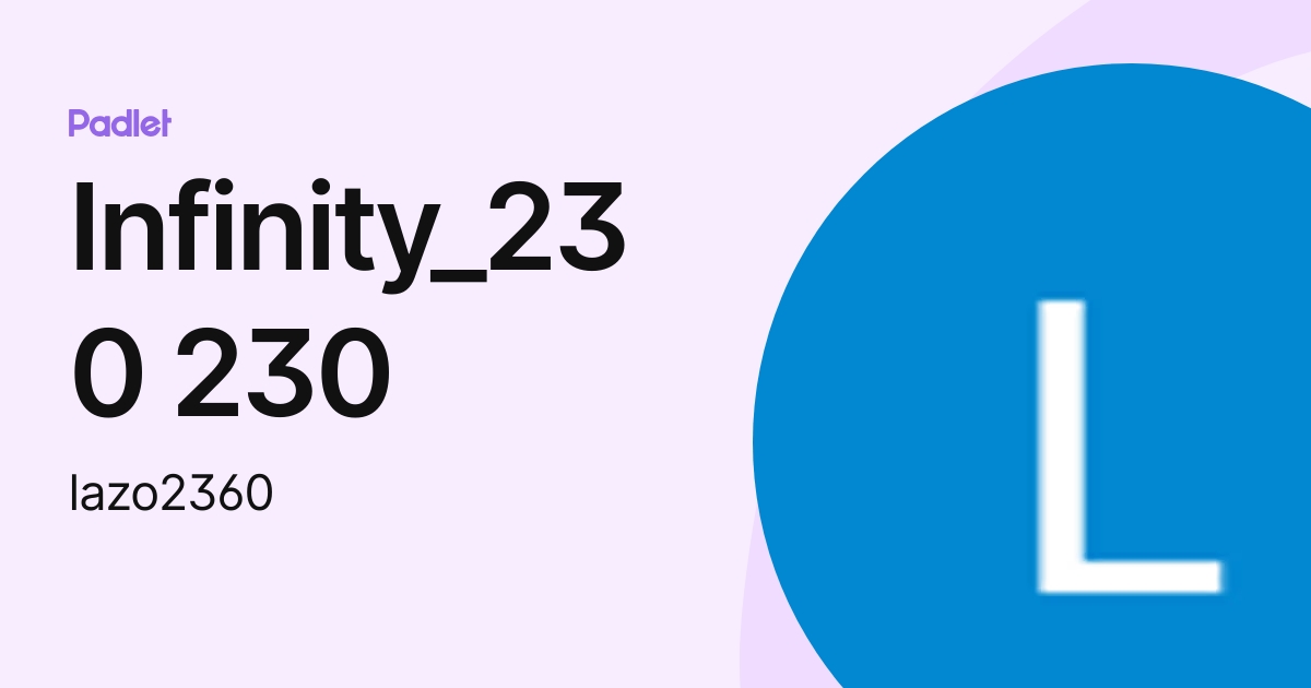 Infinity_230 230 (lazo2360) profile | Padlet