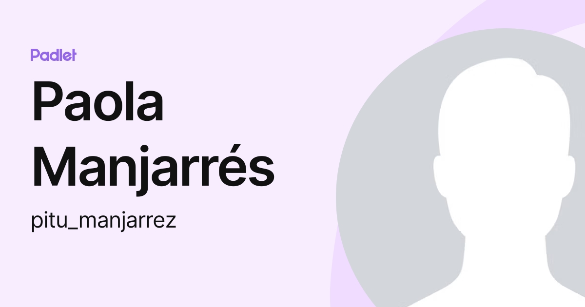 Paola Manjarrés (pitu_manjarrez) profile | Padlet