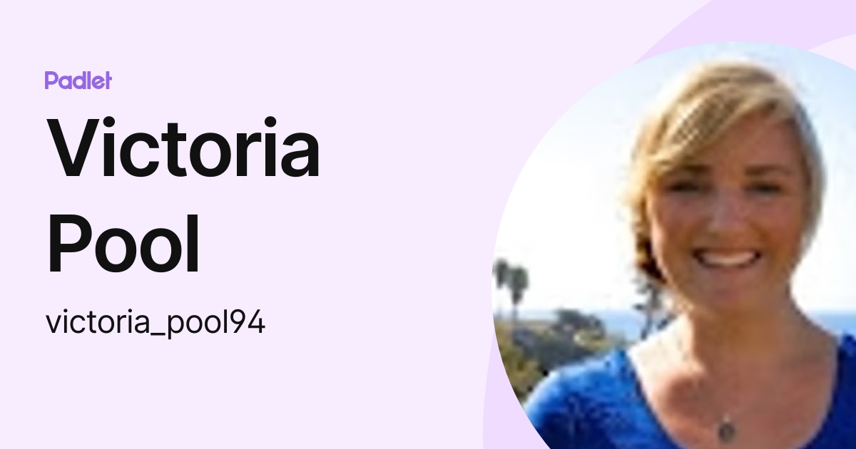 Victoria Pool (victoria_pool94) profile | Padlet