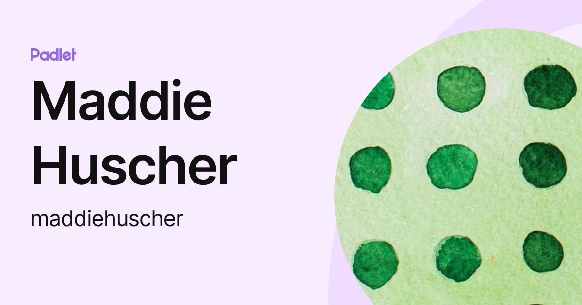 Maddie Huscher (maddiehuscher) profile | Padlet