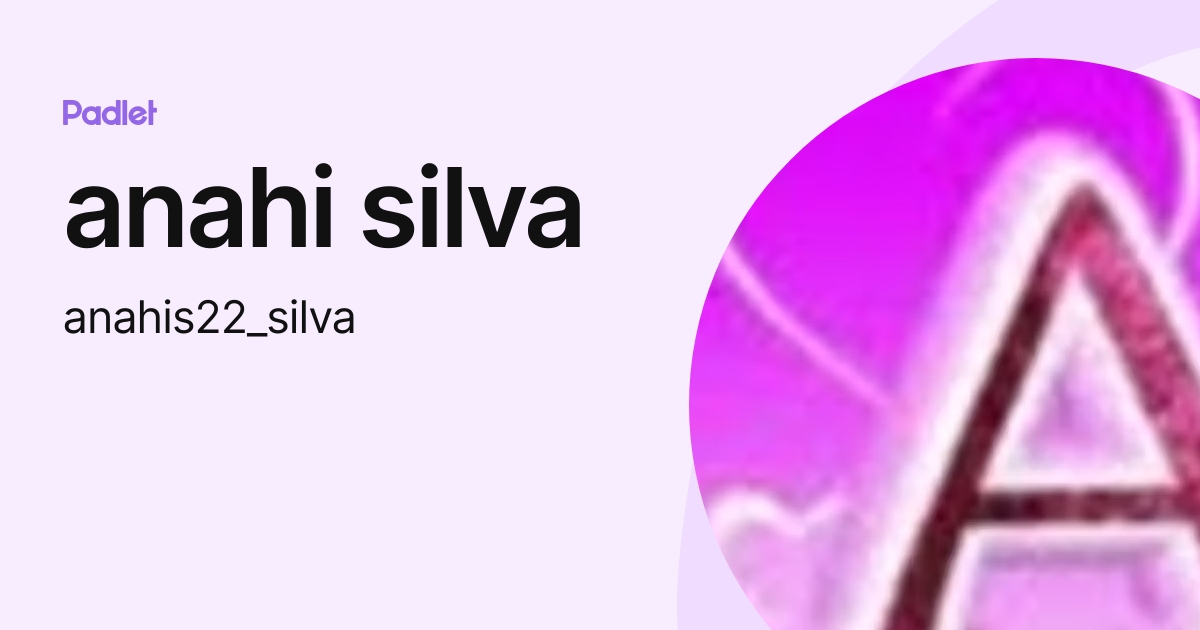 anahi silva (anahis22_silva) profile | Padlet