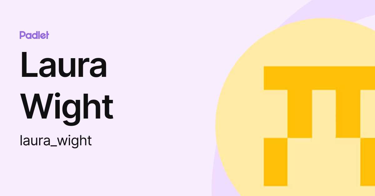 Laura Wight (laura_wight) profile | Padlet
