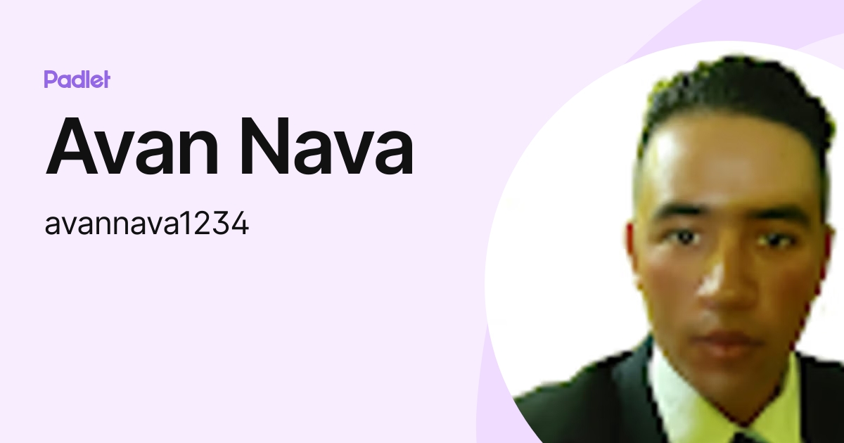 Avan Nava (avannava1234) profile | Padlet