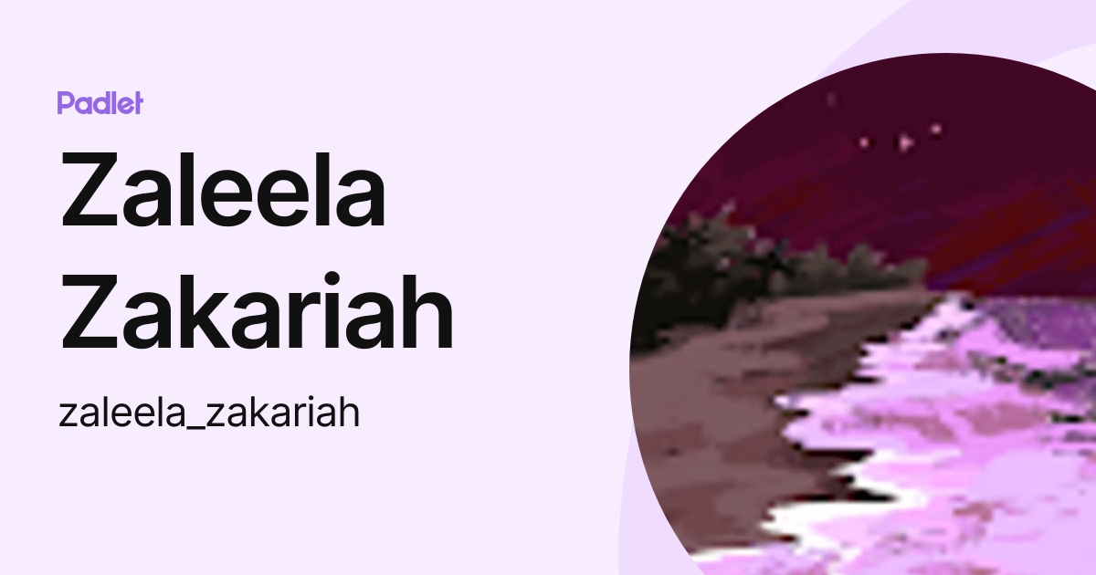 Zaleela Zakariah (zaleela_zakariah) profile | Padlet