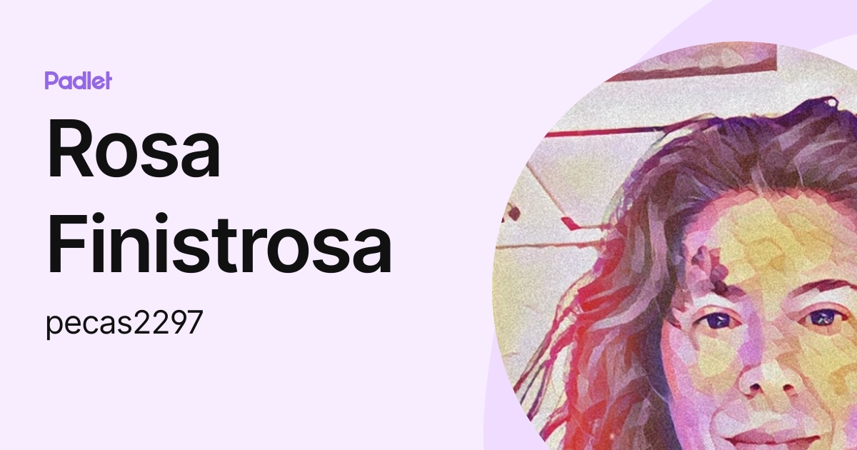 Rosa Finistrosa (pecas2297) profile | Padlet