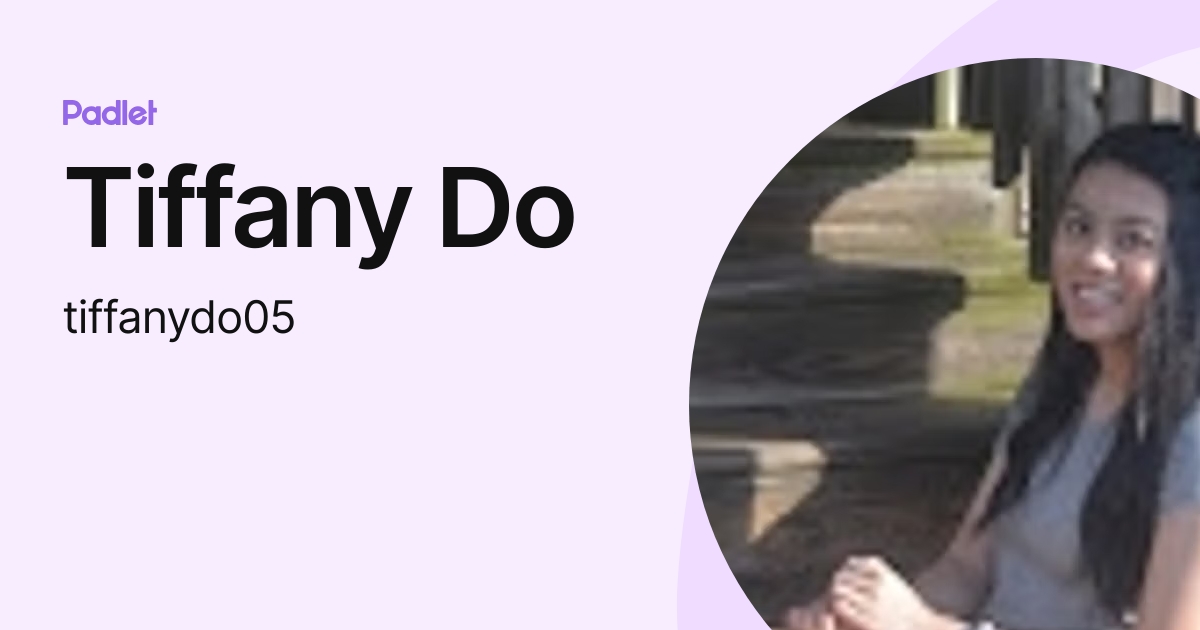 Tiffany Do (tiffanydo05) profile | Padlet