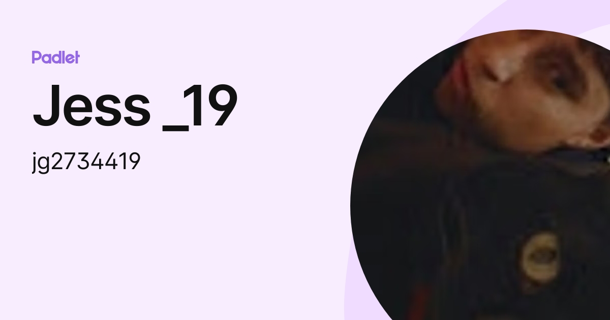 Jess _19 (jg2734419) profile | Padlet