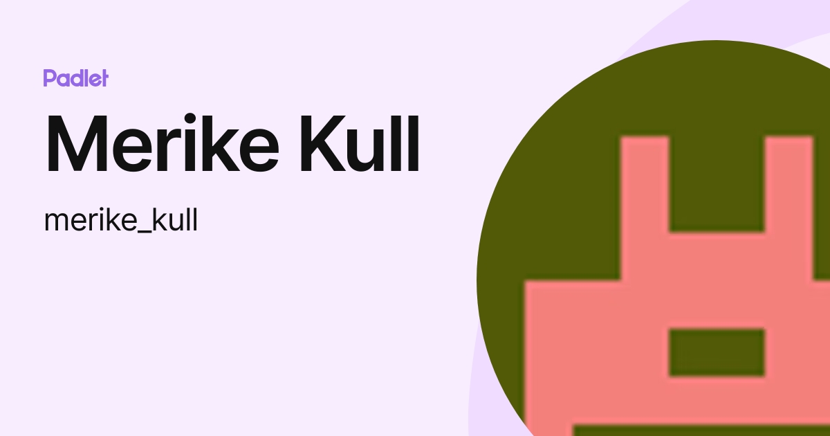 Merike Kull (merike_kull) profile | Padlet