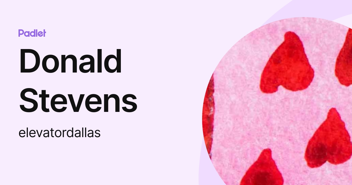 Donald Stevens (elevatordallas) profile | Padlet