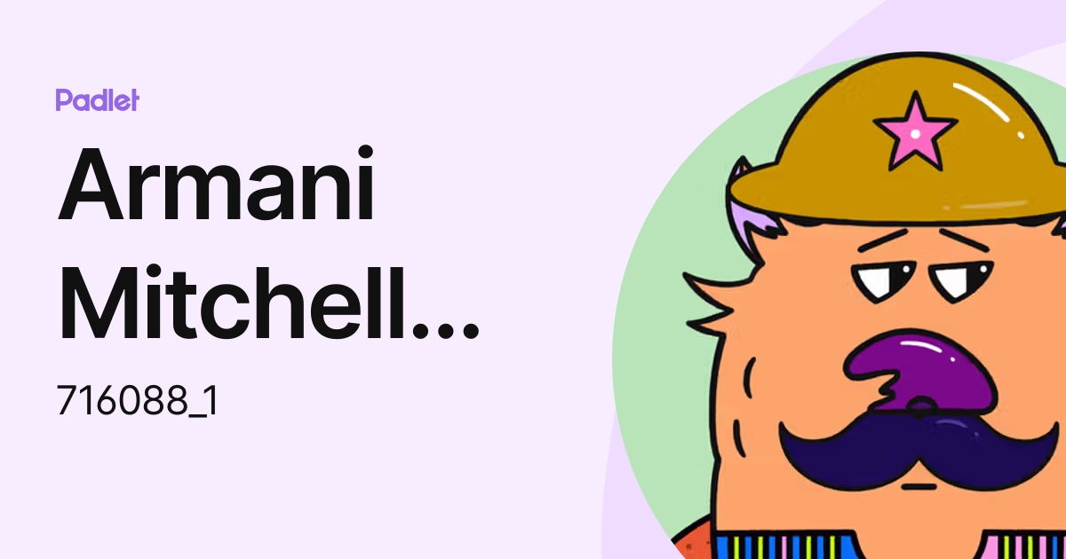 Armani Mitchell (Student) (716088_1) profile | Padlet