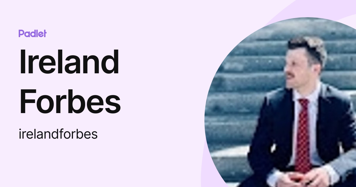 Ireland Forbes (irelandforbes) profile | Padlet