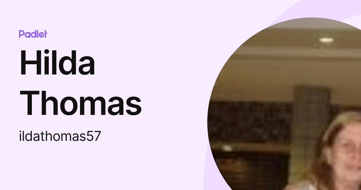 Hilda Thomas (ildathomas57) profile | Padlet