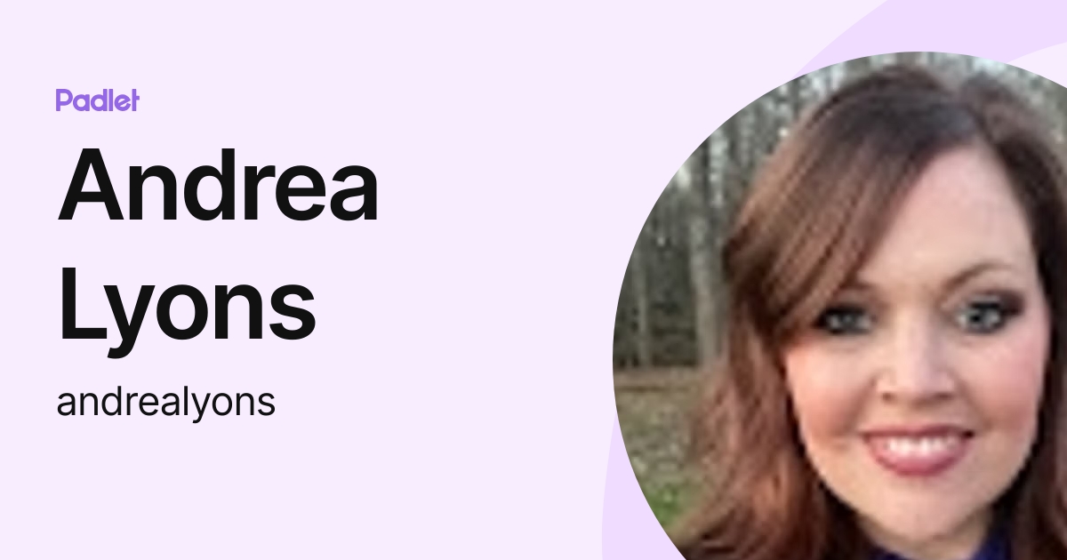 Andrea Lyons (andrealyons) profile | Padlet