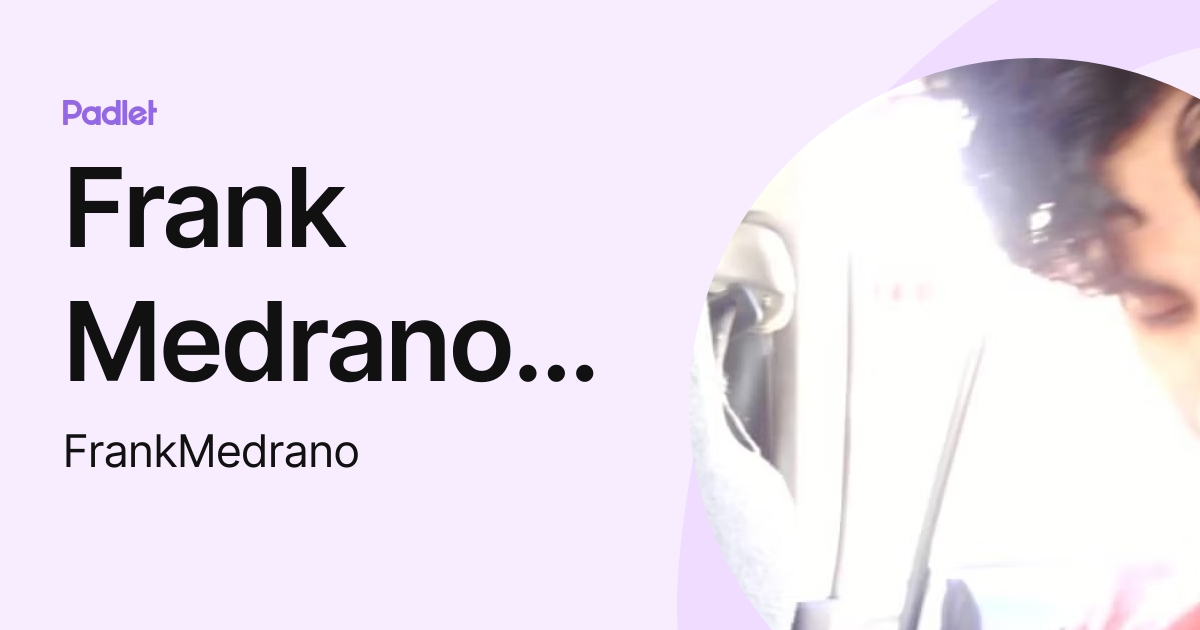 Frank Medrano-Parodi (FrankMedrano) perfil | Padlet