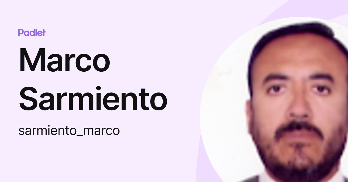 Marco Sarmiento (sarmiento_marco) profile | Padlet