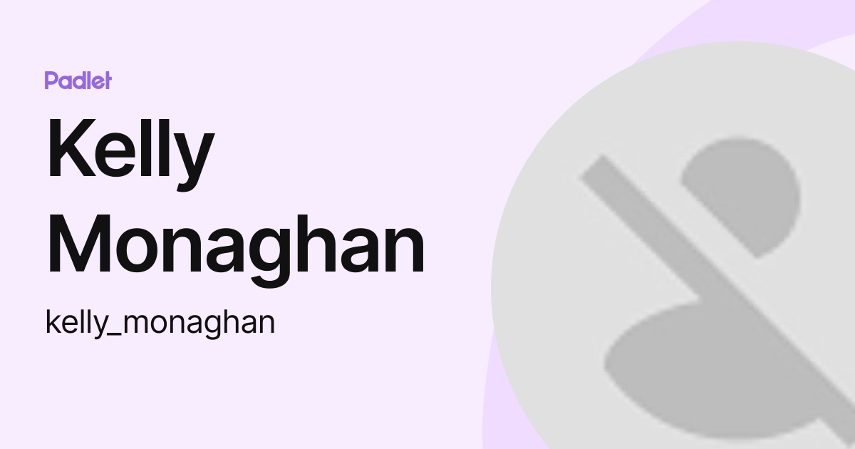 Kelly Monaghan (kelly_monaghan) profile | Padlet