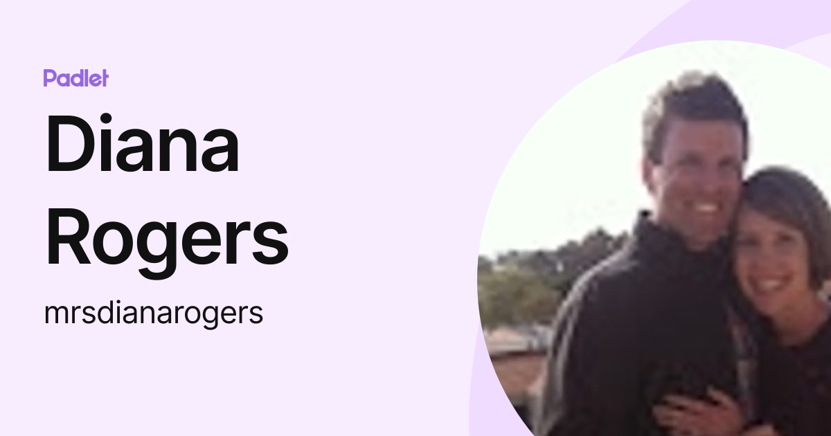 Diana Rogers (mrsdianarogers) profile | Padlet