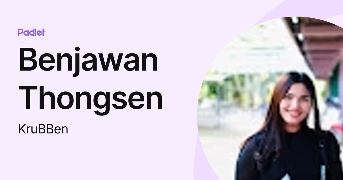 Benjawan Thongsen (KruBBen) profile | Padlet