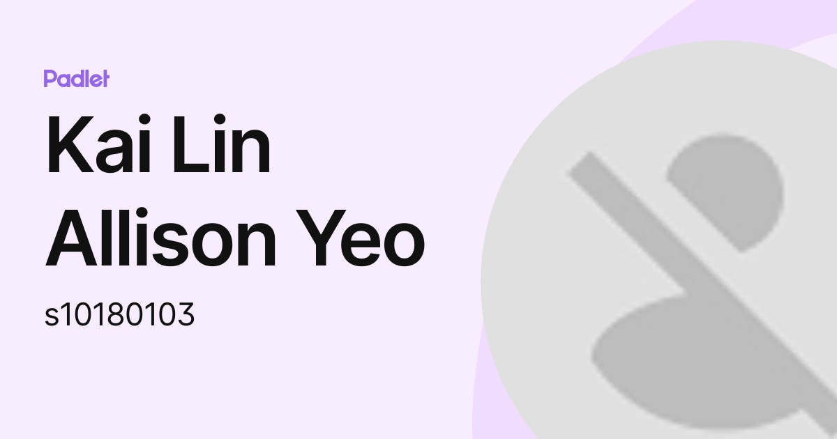 Kai Lin Allison Yeo (s10180103) profile | Padlet