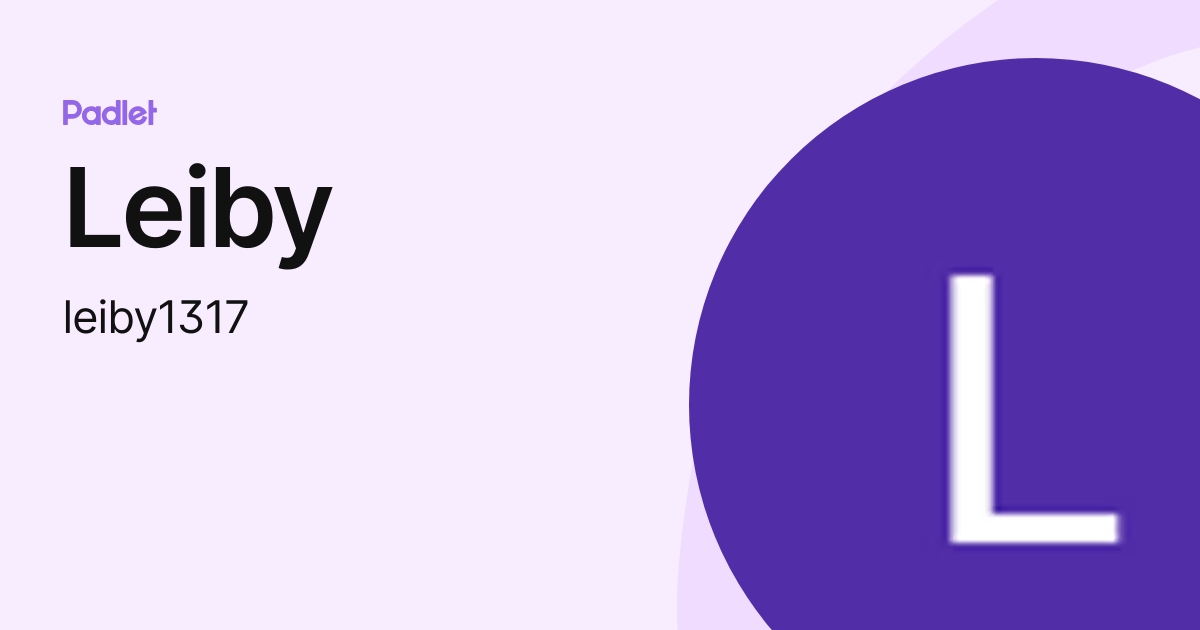 Leiby (leiby1317) profile | Padlet