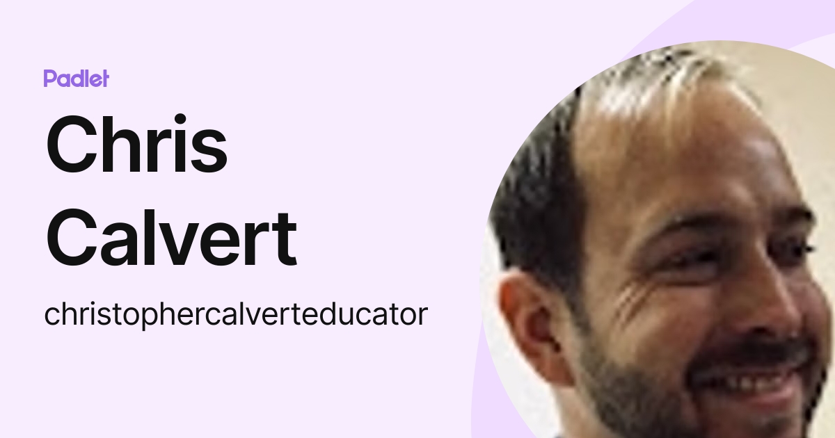 Chris Calvert (christophercalverteducator) profile | Padlet