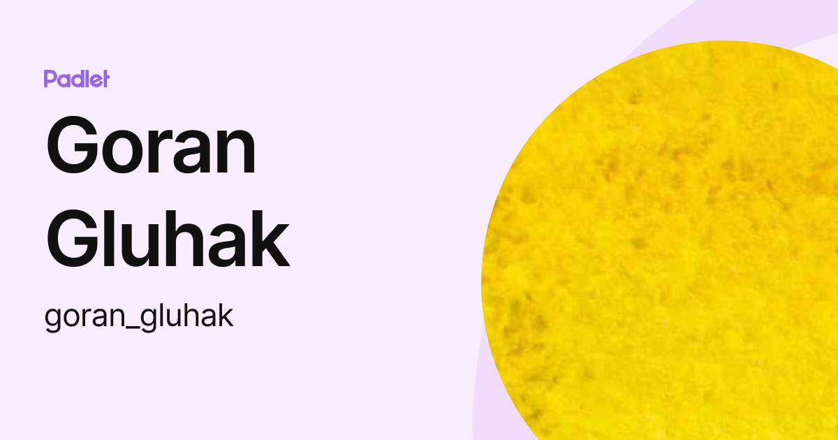 Goran Gluhak (goran_gluhak) profile | Padlet