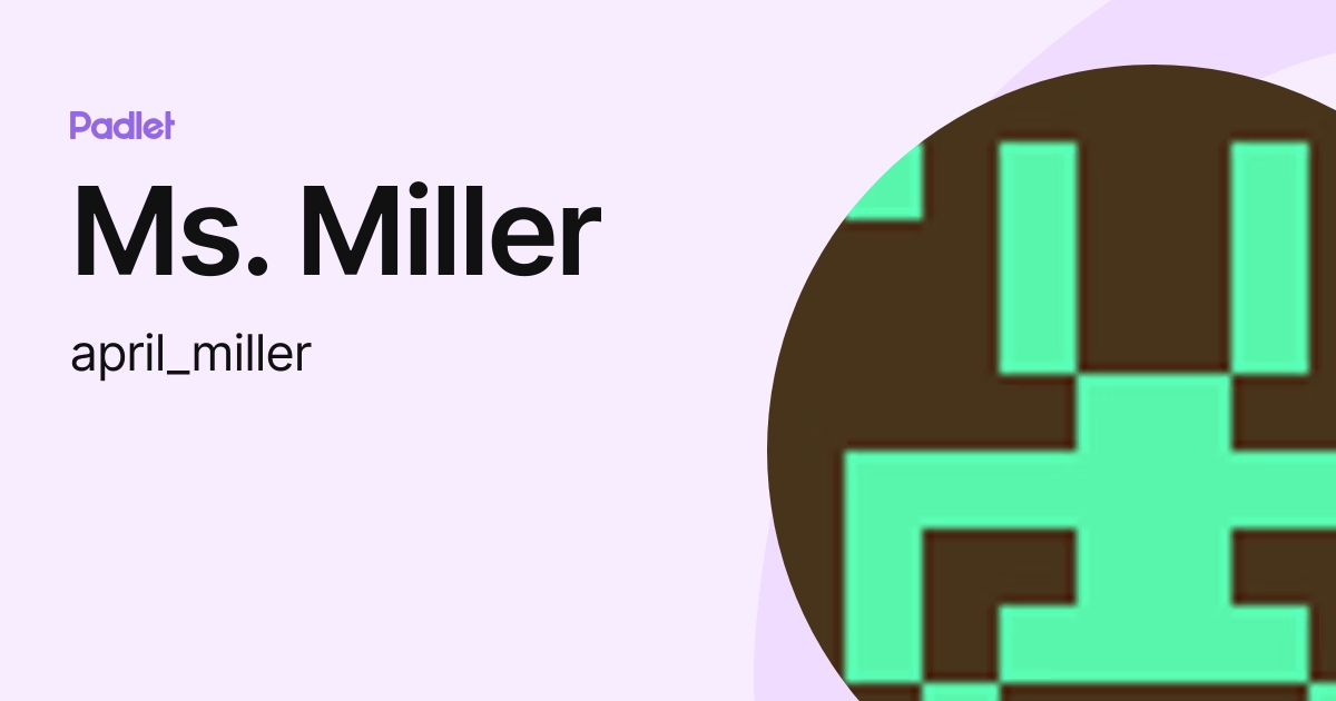 Ms. Miller (april_miller) profile | Padlet