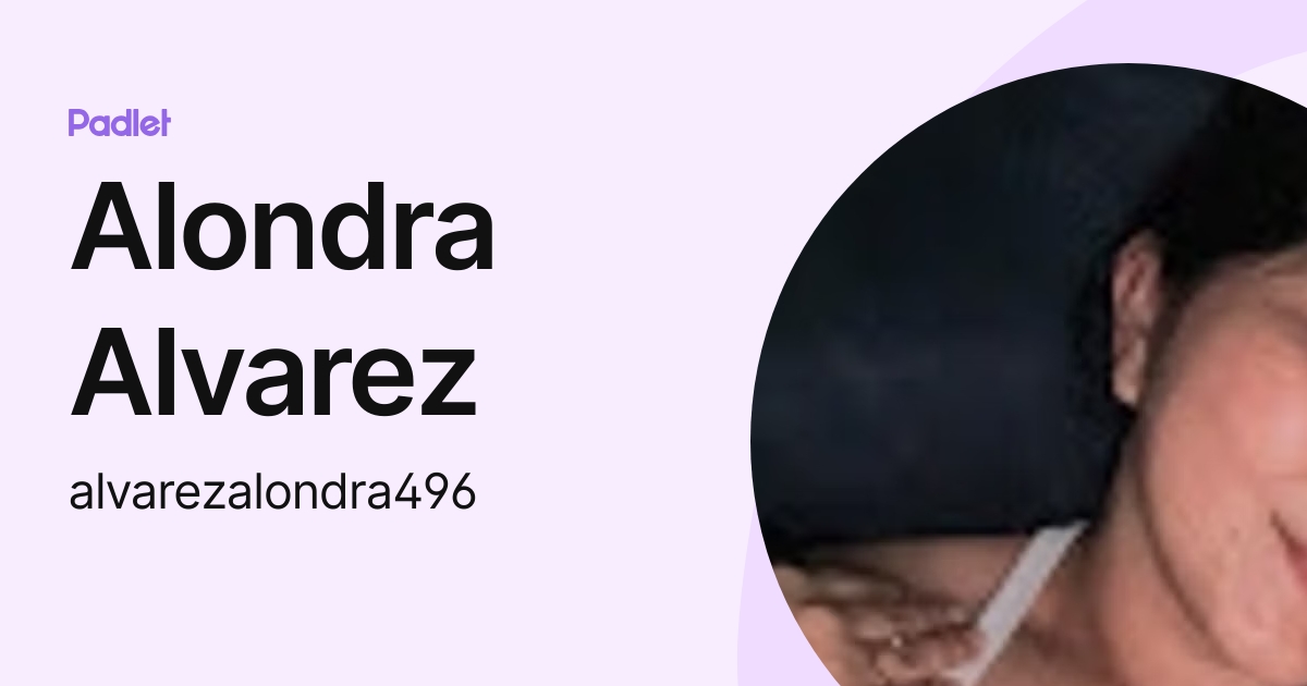 Alondra Alvarez (alvarezalondra496) profile | Padlet