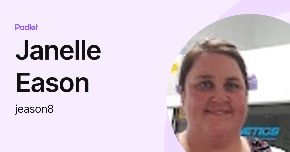 Janelle Eason Jeason8 Profile Padlet
