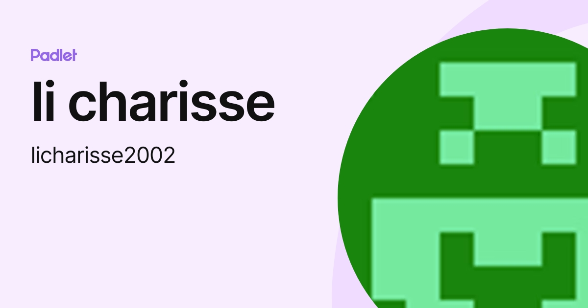 li charisse (licharisse2002) profile | Padlet