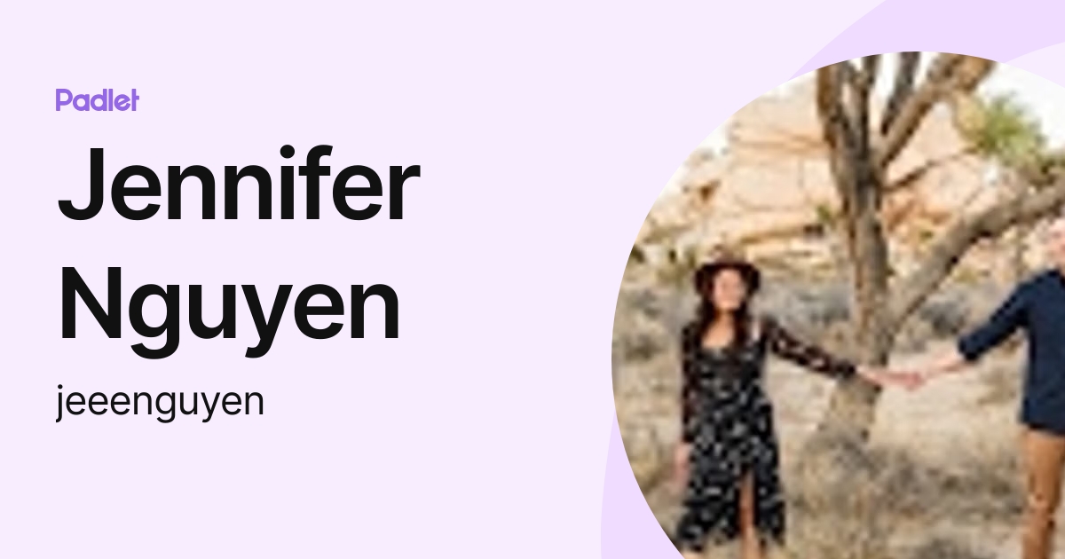 Jennifer Nguyen (jeeenguyen) profile | Padlet