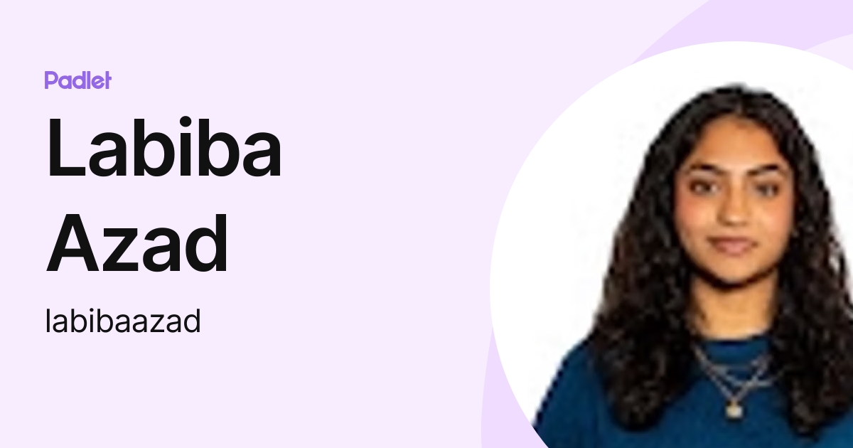 Labiba Azad (labibaazad) profile | Padlet