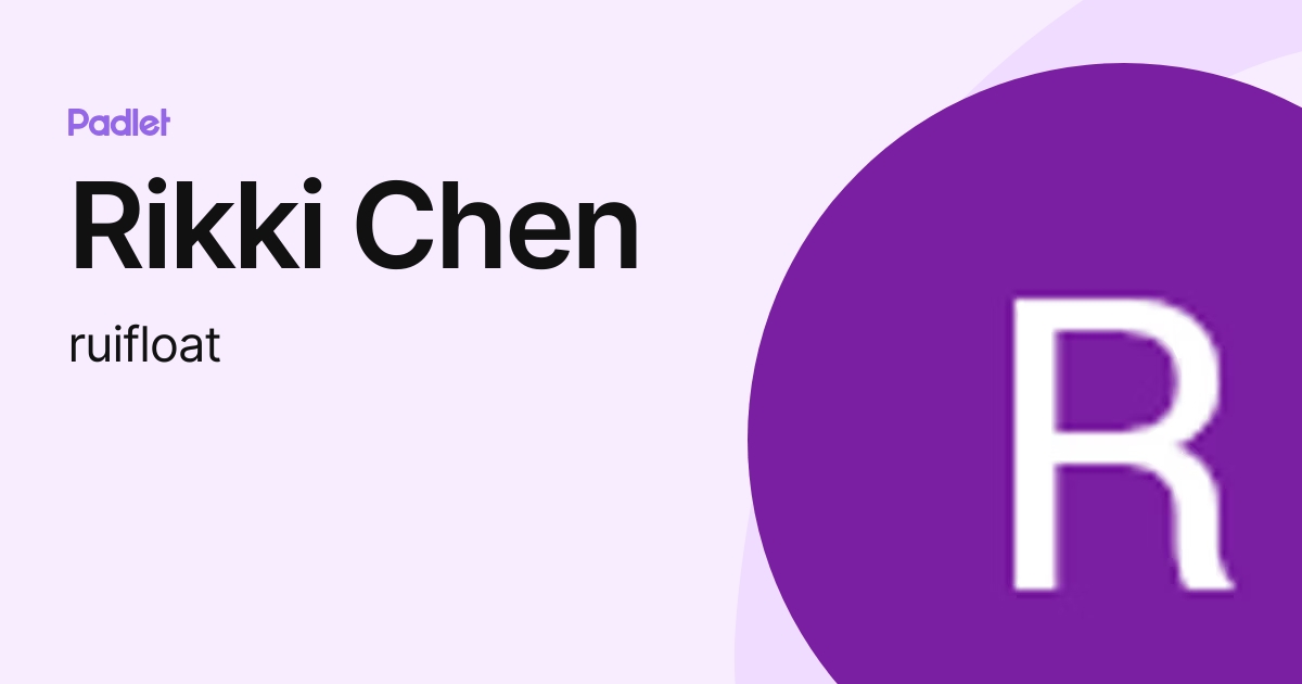 Rikki Chen (ruifloat) profile | Padlet