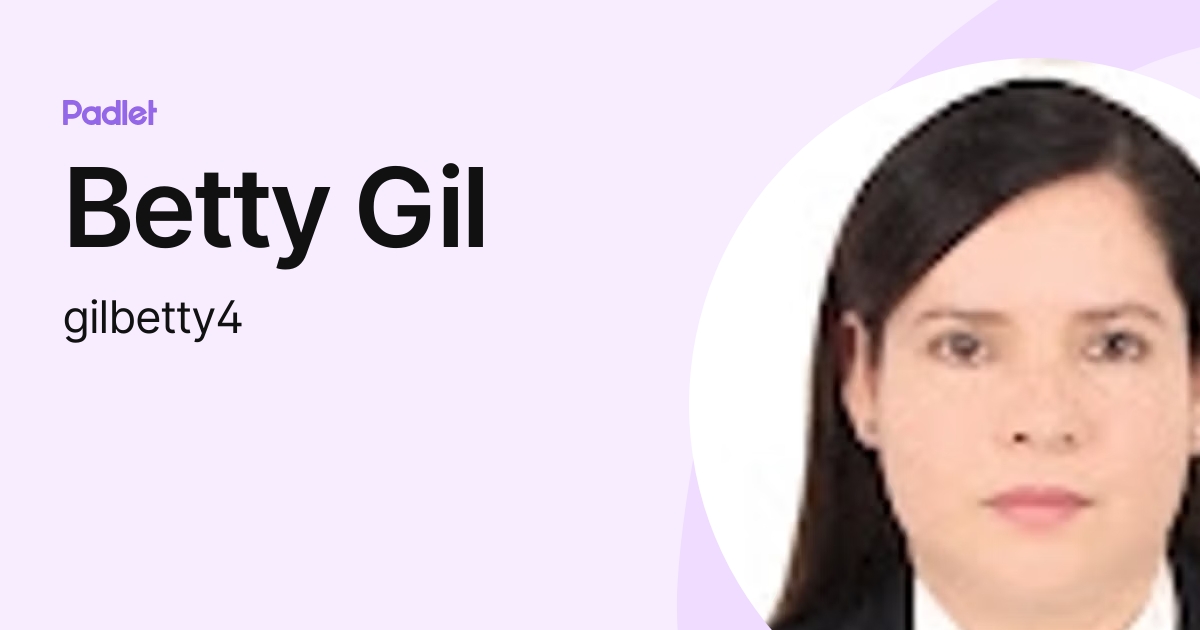 Betty Gil (gilbetty4) profile | Padlet