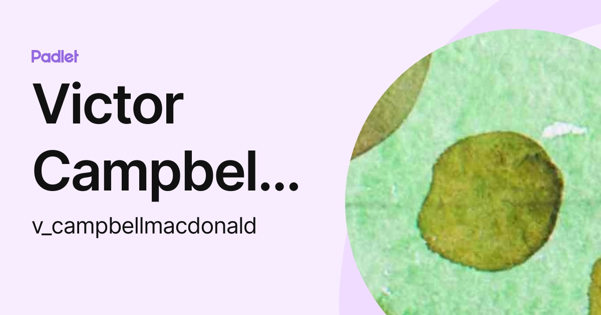 Victor Campbell-MacDonald (v_campbellmacdonald) profile | Padlet