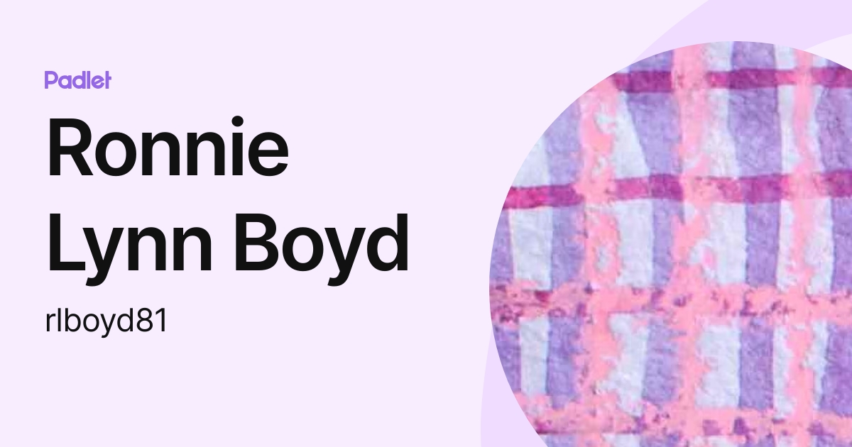 Ronnie Lynn Boyd (rlboyd81) profile | Padlet