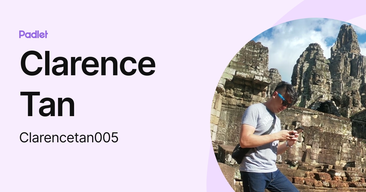 Clarence Tan (Clarencetan005) profile | Padlet