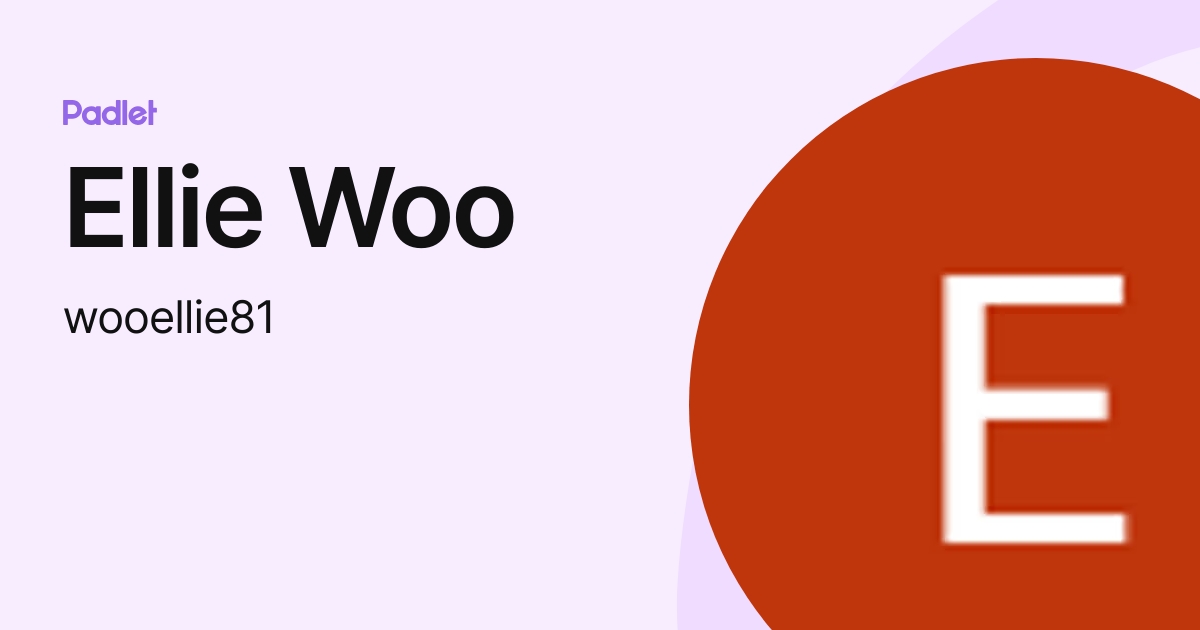 Ellie Woo (wooellie81) profile | Padlet