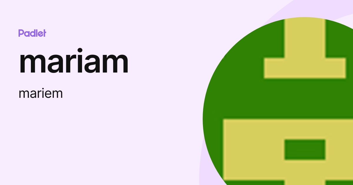mariam (mariem) profile | Padlet