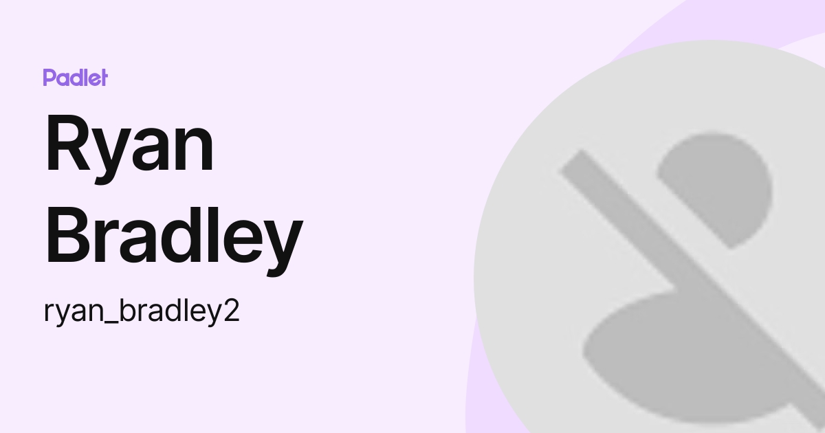 Ryan Bradley (ryan_bradley2) profile | Padlet