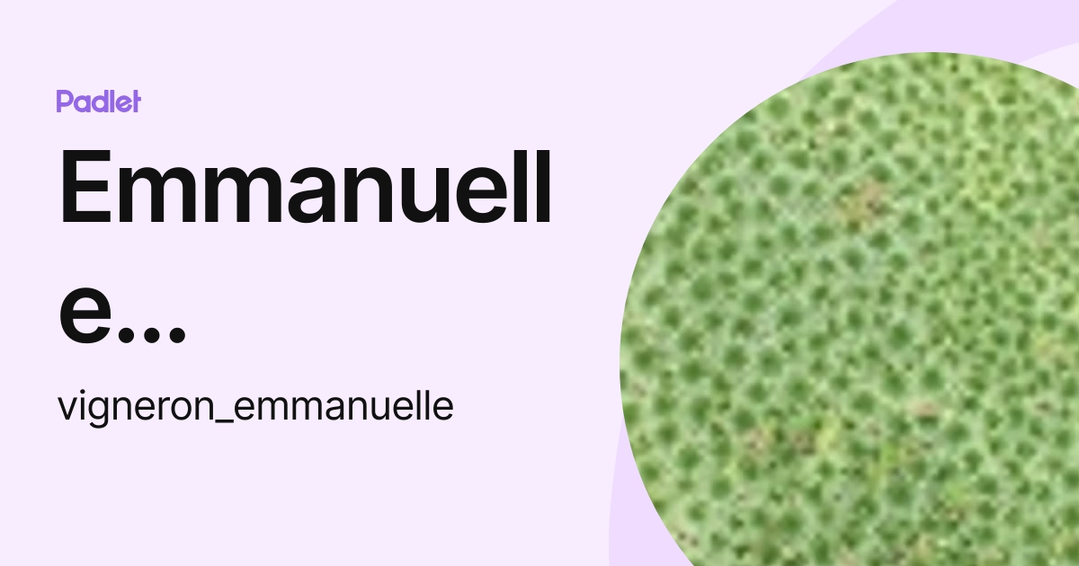Emmanuelle VIGNERON (vigneron_emmanuelle) profile | Padlet