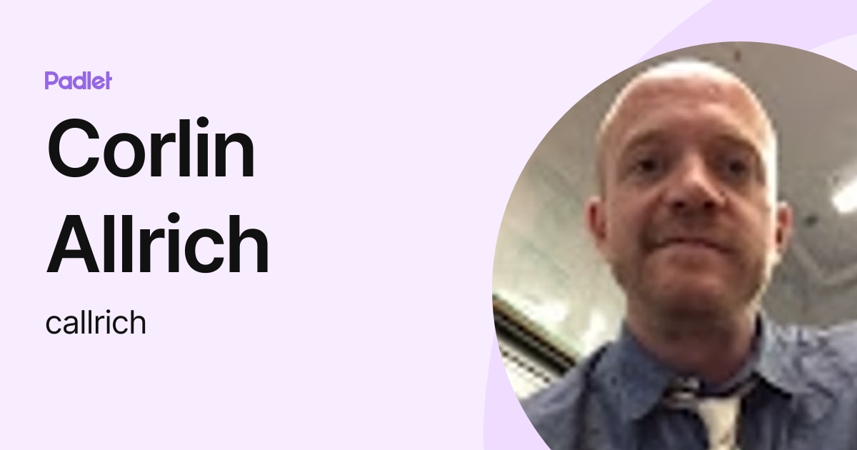Corlin Allrich (callrich) profile | Padlet