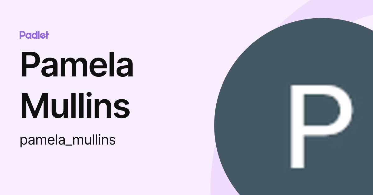 Pamela Mullins (pamela_mullins) profile | Padlet
