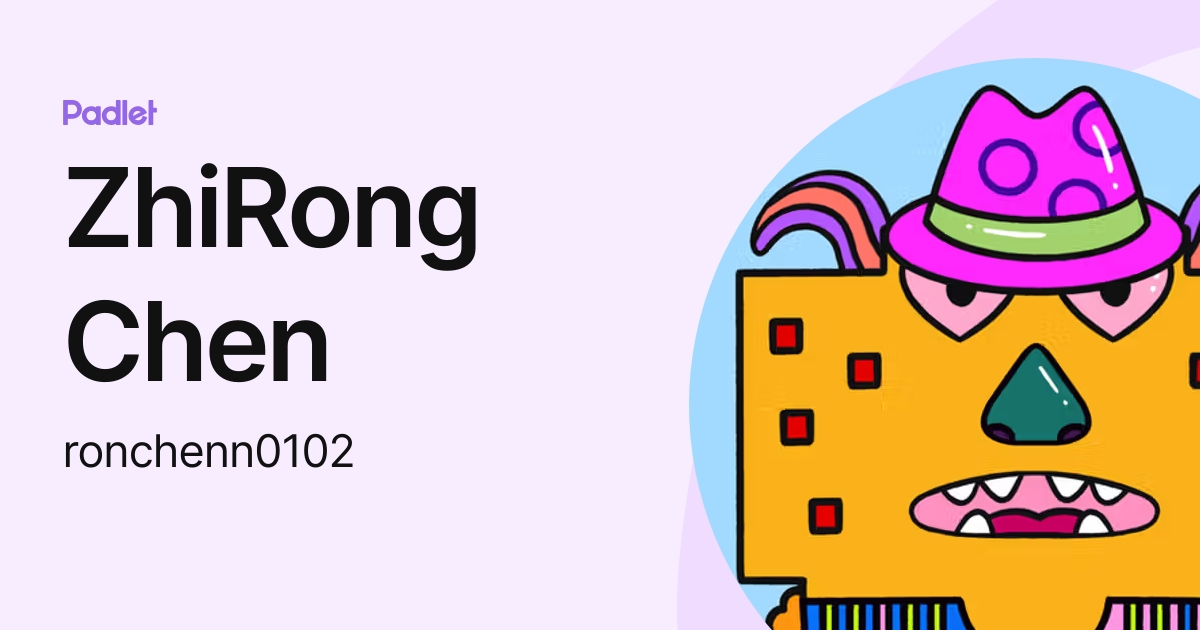 ZhiRong Chen (ronchenn0102) profile | Padlet
